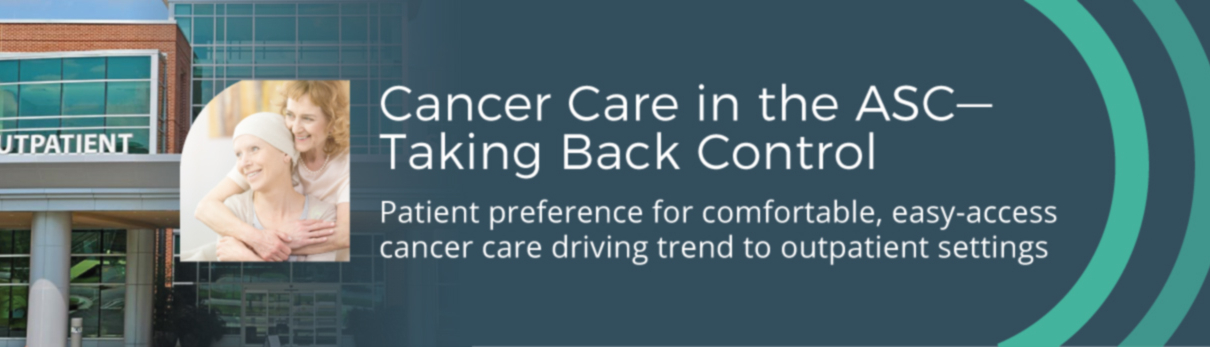 Cancer Care in the ASC— Taking Back Control - Endosound